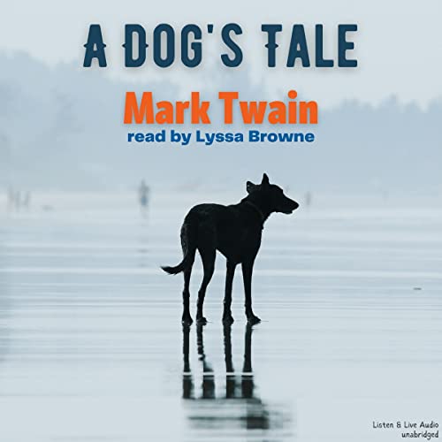 Amazon.com: A Dog's Tale (Audible Audio Edition): Mark Twain, Lyssa ...