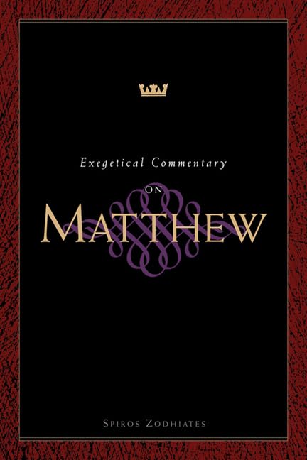 Exegetical Commentary on Matthew: Zodhiates, Dr. Spiros: 9780899571508 ...