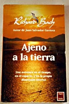 Ajeno a la Tierra/ Stranger to the Ground: Bach, Richard: 9789501515671 ...