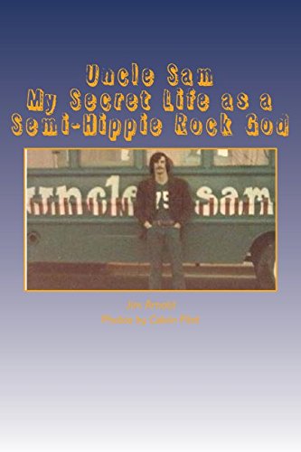 Uncle Sam: My Secret Life as a Semi-Hippie Rock God (updated): Arnold ...
