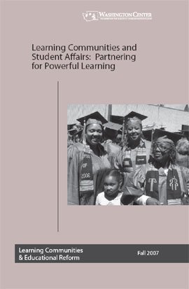 Learning Communities and Student Affairs: Partnering for Powerful ...
