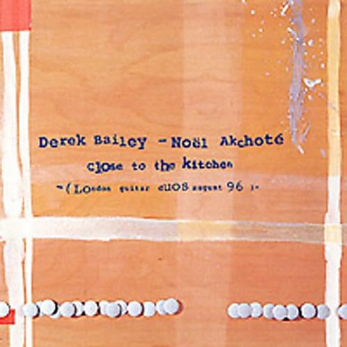 AKCHOTE,NOEL / BAILEY,DEREK - Close to the Kitchen - Amazon.com Music