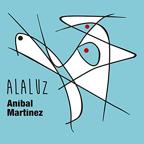 Alaluz de Aníbal Martínez en Amazon Music Unlimited