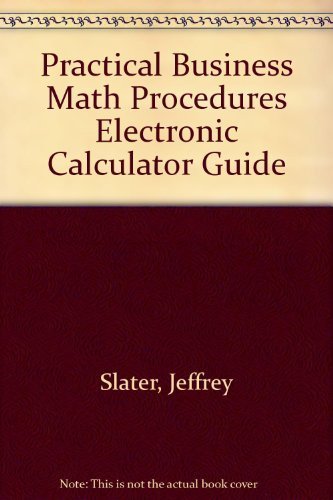 Practical Business Math Procedures Electronic Calculator Guide : Slater ...