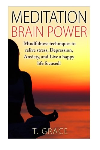 Meditation Brain Power: Mindfulness Techniques to Relieve Stress ...