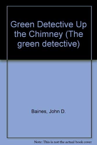 Green Detective: The Green Detective Down the Chimney (The Green ...