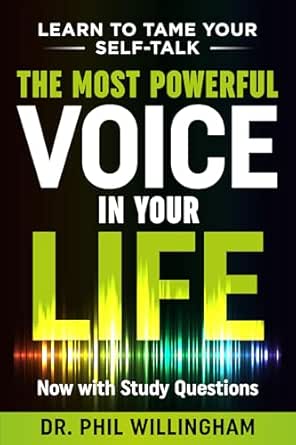 The Most Powerful Voice in Your Life: Learn to Tame Your Self-Talk ...