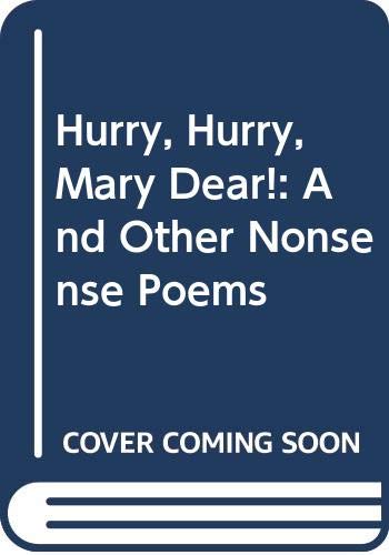 Hurry, Hurry, Mary Dear!: And Other Nonsense Poems: Bodecker, N.M ...