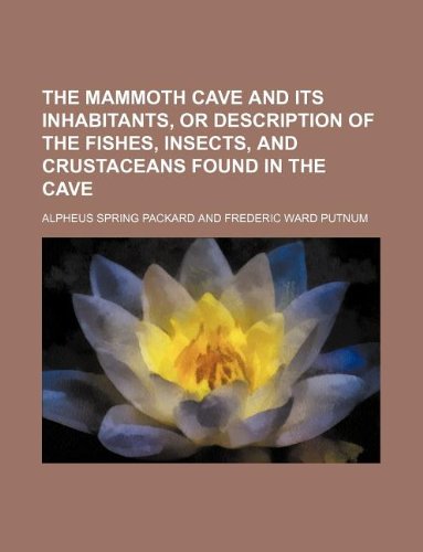 The Mammoth Cave and its inhabitants, or Description of the fishes ...