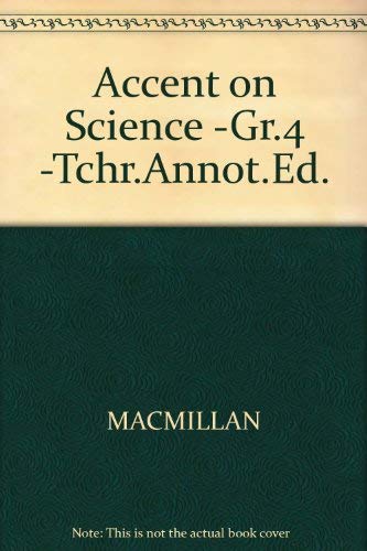 Accent on Science -Gr.4 -Tchr.Annot.Ed.: Macmillan: 9780675068543 ...