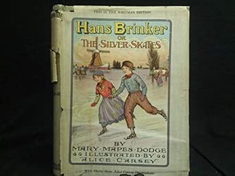 Hans Brinker or the Silver Skates: Dodge, Mary Mapes: 9781121817524 ...