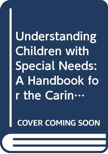 Understanding Children With Special Needs (A Handbook for the Caring ...