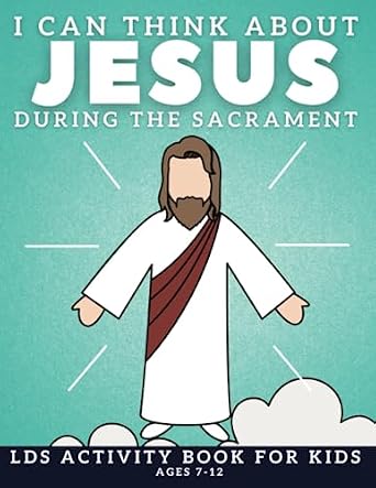 I Can Think About Jesus During the Sacrament: LDS Activity Book for ...