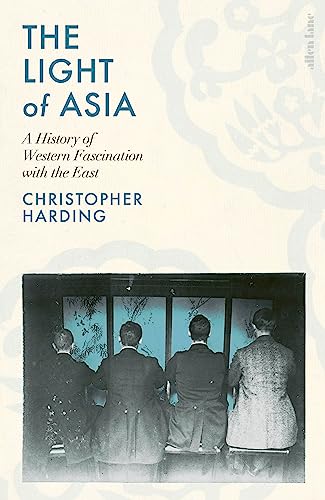 The Light of Asia: A History of Western Fascination with the East eBook ...