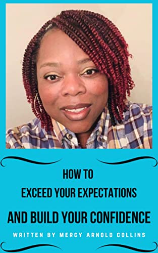 Amazon.com: HOW TO EXCEED YOUR EXPECTATIONS AND BUILD YOUR CONFIDENCE ...