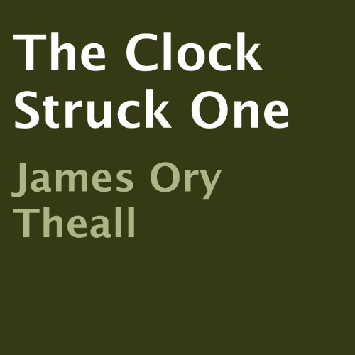 Amazon.com: The Clock Struck One (Audible Audio Edition): James Ory ...