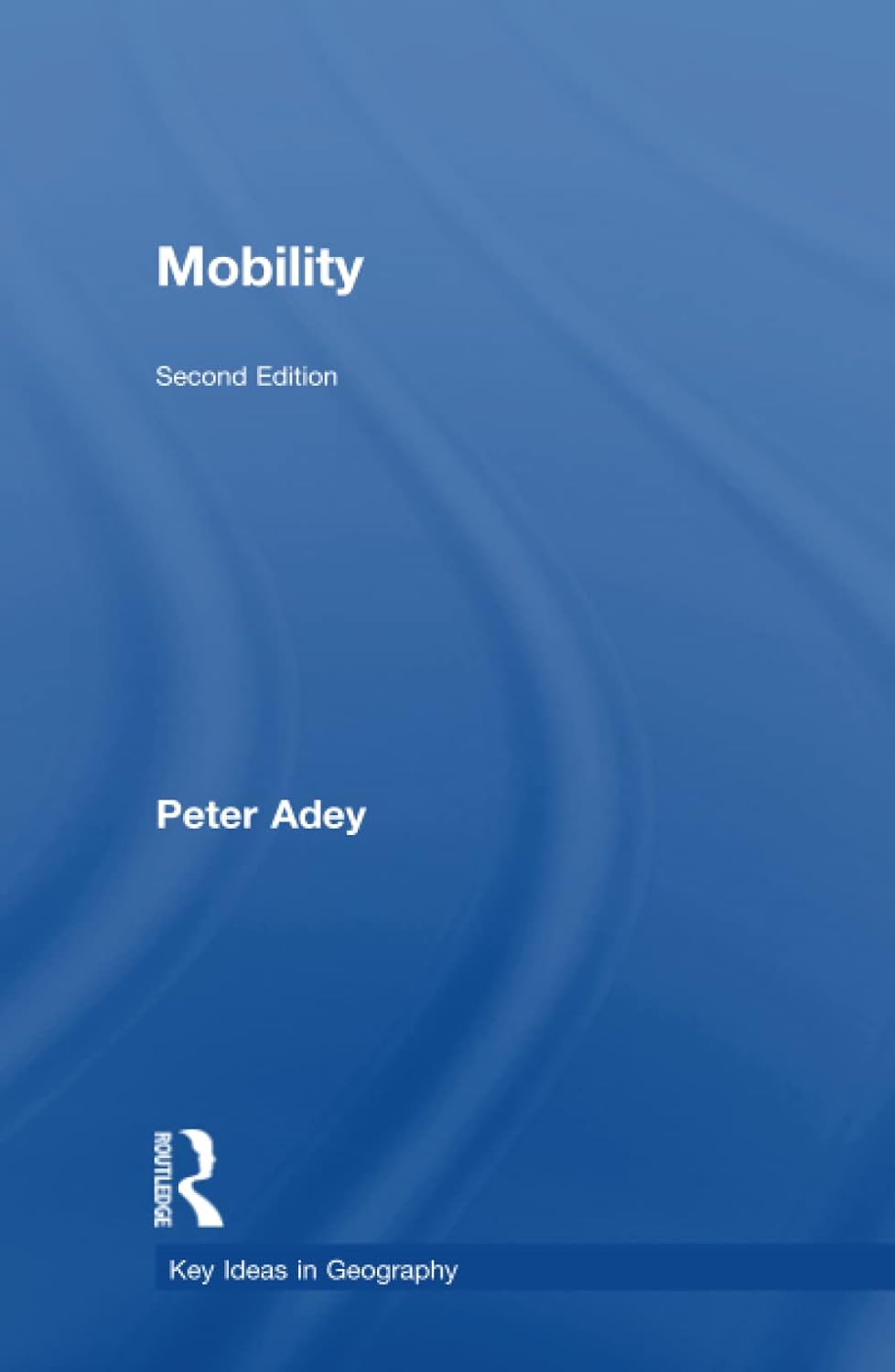 Mobility (Key Ideas in Geography): Adey, Peter: 9781138949003: Amazon ...