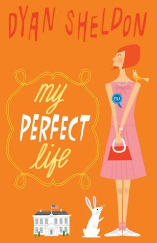 My Perfect Life: Dyan Sheldon: 9781844286034: Amazon.com: Books