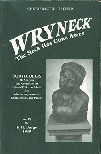 Wryneck Vol. IX: The Neck Has Gone Awry - Torticollis (Chiropractic ...