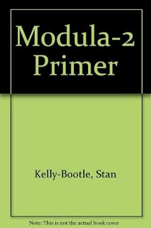 Modula-2 primer: Kelly-Bootle, Stan: 9780672225604: Amazon.com: Books