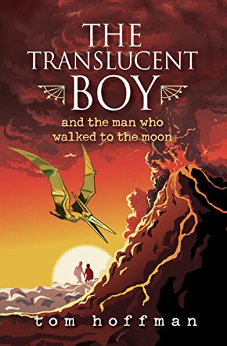 Book review of The Translucent Boy and the Man Who Walked to the Moon ...