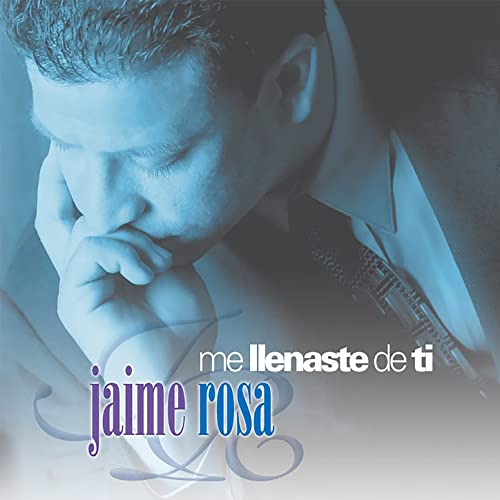 Amazon Music - Jaime RosaのMe Llenaste de Ti - Amazon.co.jp