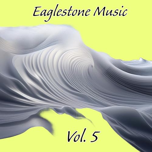 Amazon MusicでEaglestone MusicのEaglestone Music, Vol. 5を再生する