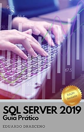 SQL SERVER 2019: Guia Prático eBook : Drasceno, Eduardo: Amazon.com.br ...