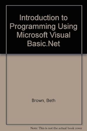 Introduction to Programming Using Microsoft Visual Basic.Net by Beth ...