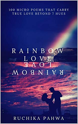Rainbow Love: 100 micro poems that carry true love beyond 7 hues eBook ...