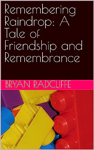 Amazon.com: Remembering Raindrop: A Tale of Friendship and Remembrance ...