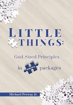 LITTLE THINGS: God-sized principles in small packages - Kindle edition ...