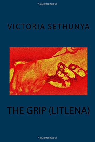 Amazon.com: THE GRIP (Litlena): 9781720536628: Sethunya, Victoria, Warr ...