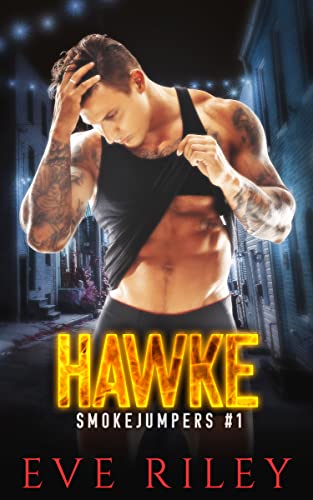 Hawke (Smokejumpers Book 1) - Kindle edition by Riley, Eve. Romance ...