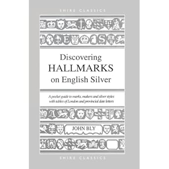 Discovering Hallmarks on English Silver: Amazon.co.uk: Bly, John ...