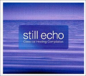 Still Echo-Classical Healing Compilation: Amazon.de: Musik-CDs & Vinyl