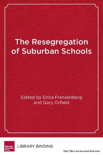 The Resegregation of Suburban Schools: A Hidden Crisis in American ...