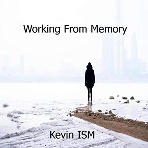 Working from Memory de Kevin ISM en Amazon Music Unlimited