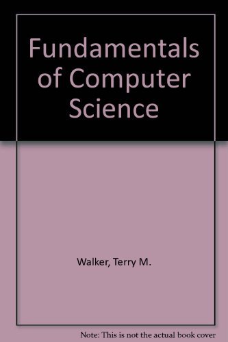 Fundamentals of computer science: Walker, Terry M: 9780205047154 ...