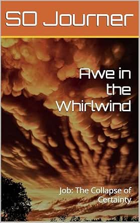 Awe in the Whirlwind: Job: The Collapse of Certainty - Kindle edition ...