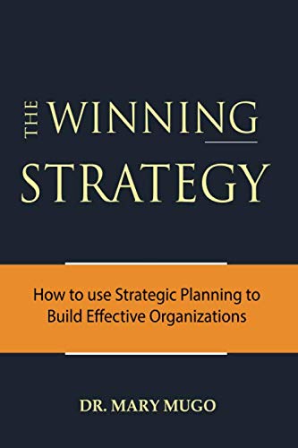 THE WINNING STRATEGY: How to use Strategic Planning to Build Effective ...