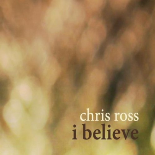 Play I Believe by Chris Ross on Amazon Music