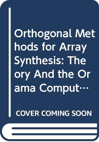 Orthogonal Methods For Array Synthesis Theory And The Orama Computer Tool Sahalos John N