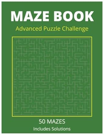 Maze Book Advanced Puzzle Challenge, 50 Mazes, Solutions included ...
