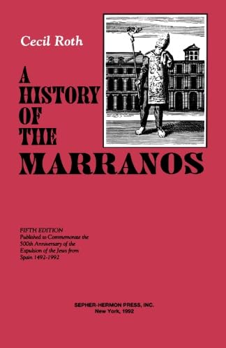 A History of the Marranos 5th Edition: Roth, Cecil: 9780872031388 ...