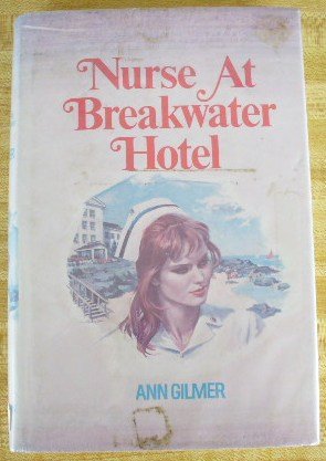 Nurse at Breakwater Hotel : Gilmer, Ann: Amazon.in: Books