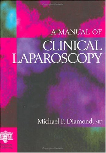 A Manual of Clinical Laparoscopy (Clinical Handbook): 9781850706403 ...