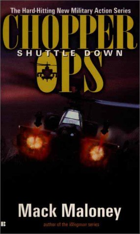 Amazon.com: Chopper Ops 3: Shuttle Down: 9780425177747: Maloney, Mack ...