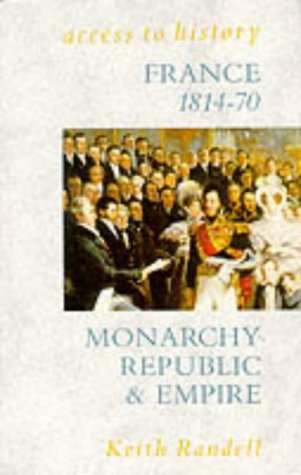 Access To History: France - Monarchy, Republic & Empire, 1814-70 ...