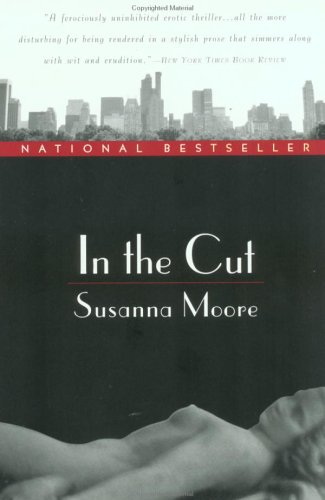 In the Cut: Amazon.co.uk: Moore, Susanna: 9780750924573: Books